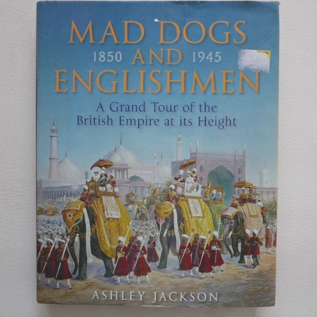 Mad Dogs and Englishmen by Ashley Jackson - The Crazy Book Inn