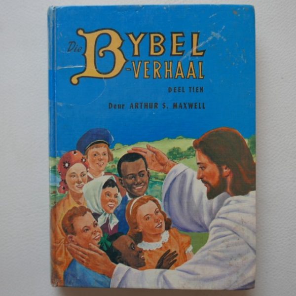 Die Bybel Verhaal: Deel 10 deur Arthur S. Maxwell - The Crazy Book Inn