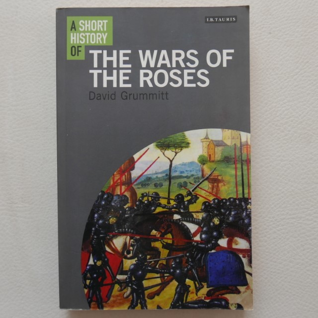 A Short History of The Wars of the Roses by David Grummitt - The Crazy ...