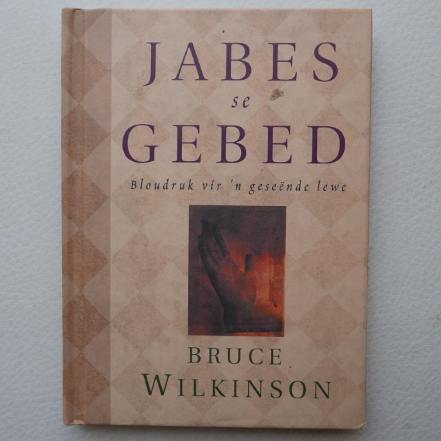 Jabes se Gebed deur Bruce Wilkinson - The Crazy Book Inn