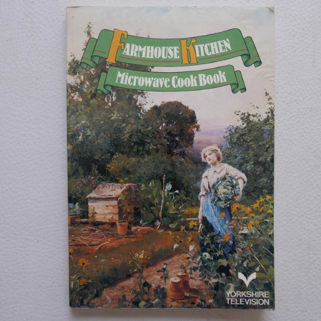 Farmhouse Kitchen – Microwave Cook Book – Yorkshire Television - The ...