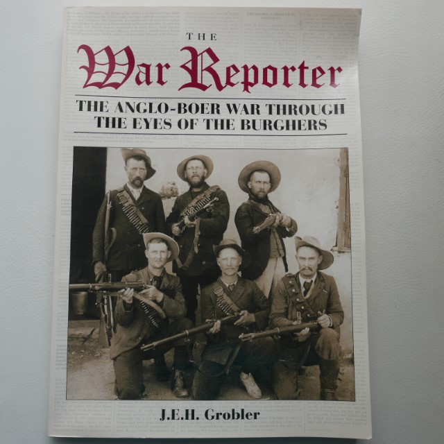 The War Reporter: The Anglo-Boer War through the Eyes of the Burghers ...