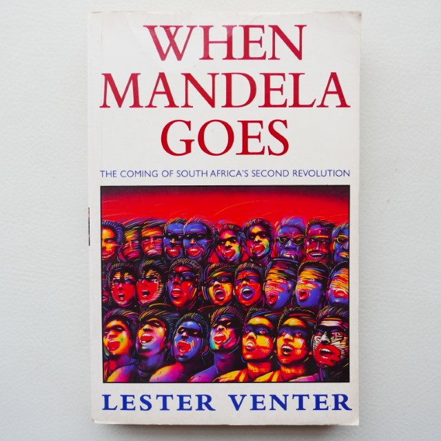 When Mandela goes “The coming of South Africa’s second Revolution” by ...
