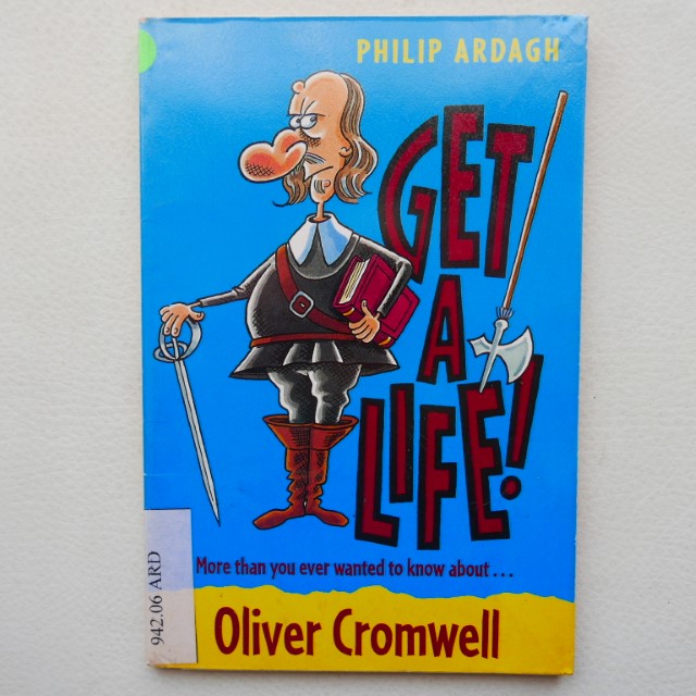 Get a Life! Oliver Cromwell by Philip Ardagh - The Crazy Book Inn