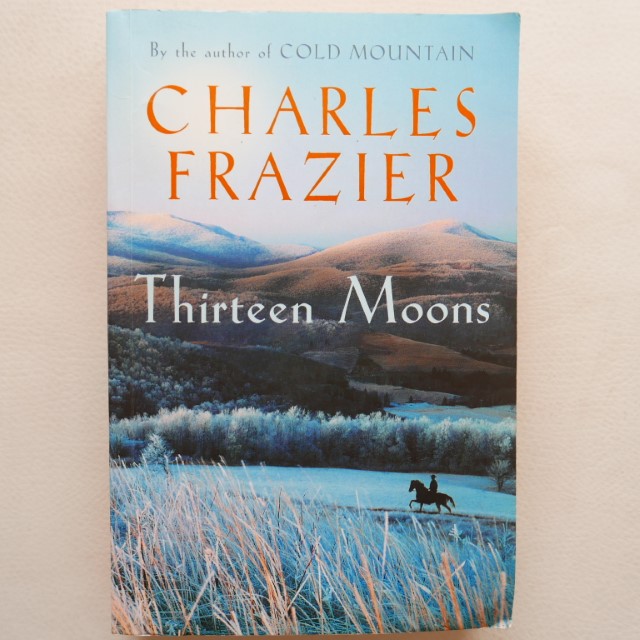 Thirteen Moons by Charles Frazier - The Crazy Book Inn