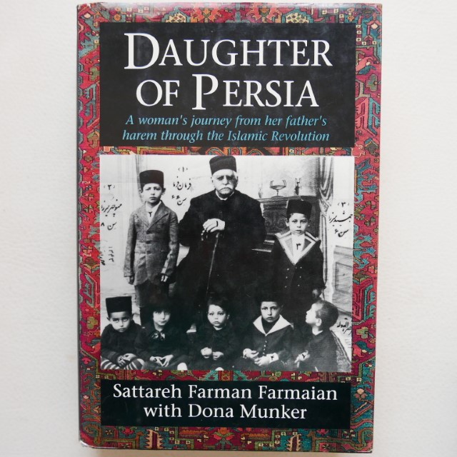 Daughter of Persia: A Woman’s Journey from Her Father’s Harem Through the Islamic Revolution by ...