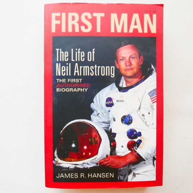 First Man, The Life of Neil Armstrong by James R. Hansen - The Crazy ...