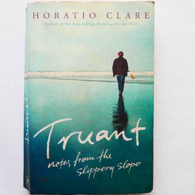 Truant: Notes from the Slippery Slope by Horatio Clare - The Crazy Book Inn